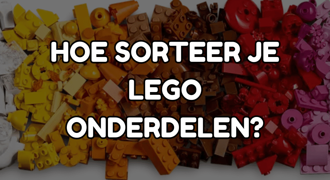 Hoe sorteer je LEGO onderdelen?